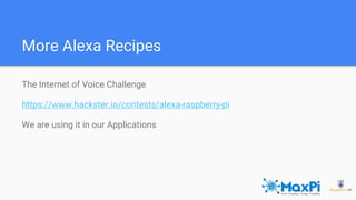 Raspberry Pi & Amazon's Alexa- Nayan Mujadiya | PPT