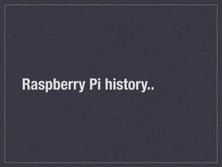 Raspberry pi history, tips and use case | PDF