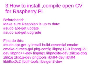 Raspberry pi performace and program by open cv | PPT