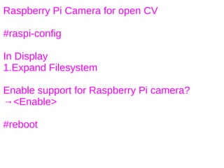 Raspberry pi performace and program by open cv | PPT