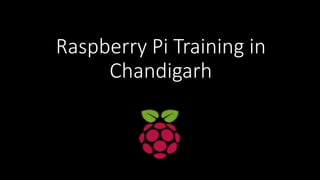 Raspberry Pi Training in Chandigarh | PPT