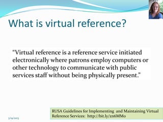 Virtual Reference: Bringing the Library to Your Living Room | PPT