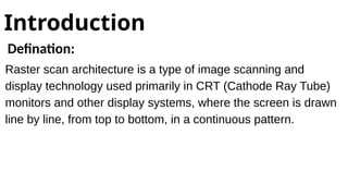 raster scan architecture computer graphics .pptx