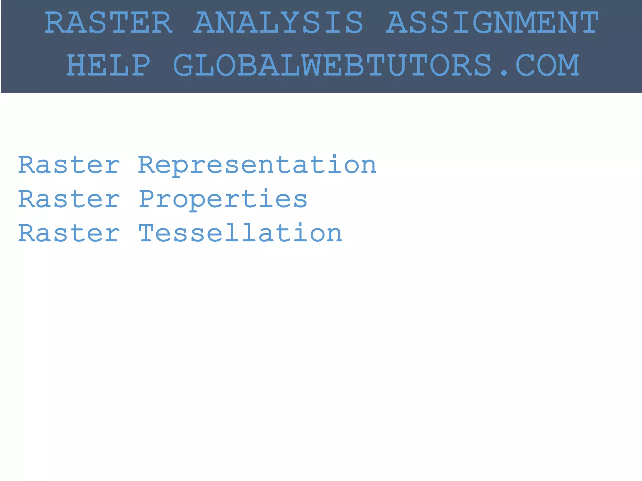 Raster gis assignment help | PPT