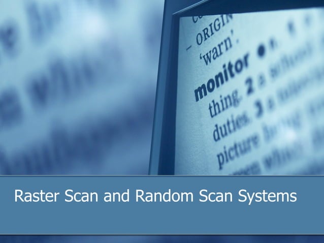 Raster Scan And Random Scan | PPT