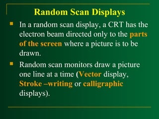 Raster Scan and Raster Scan Displays | PPT
