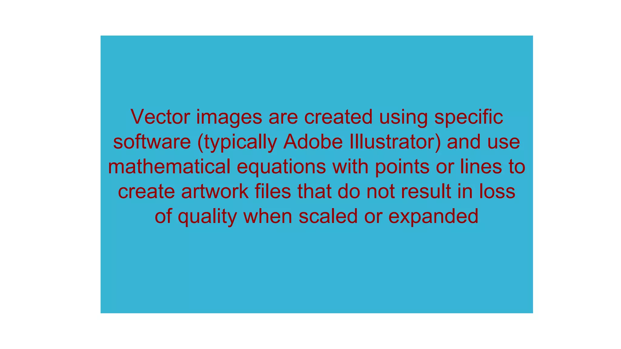 Raster vs Vector files | PPTX | Graphics Software | Computer Software and Applications