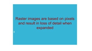 Raster vs Vector files | PPTX | Graphics Software | Computer Software ...