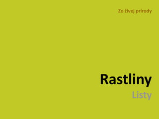 Rastliny - Listy | PPTX