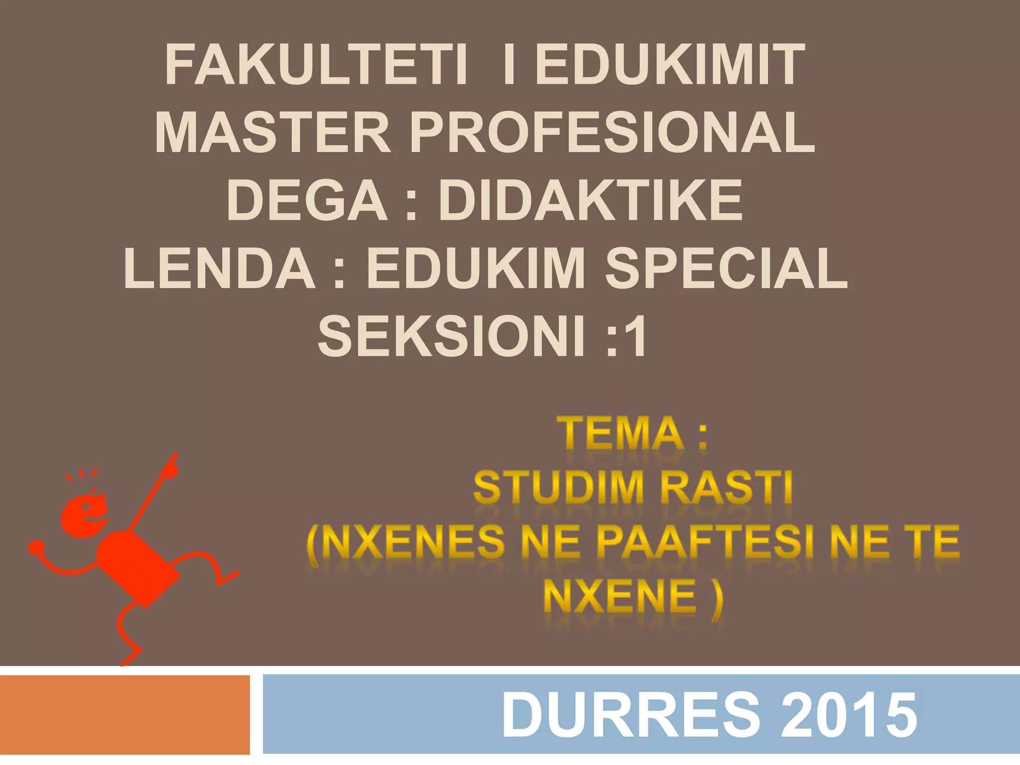 Tema : Studim Rasti nxenes ne paaftesi ne te nxene | PPTX
