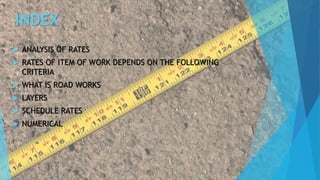 Rate analysis road work in Estimation & Rate Analyisis | PPTX