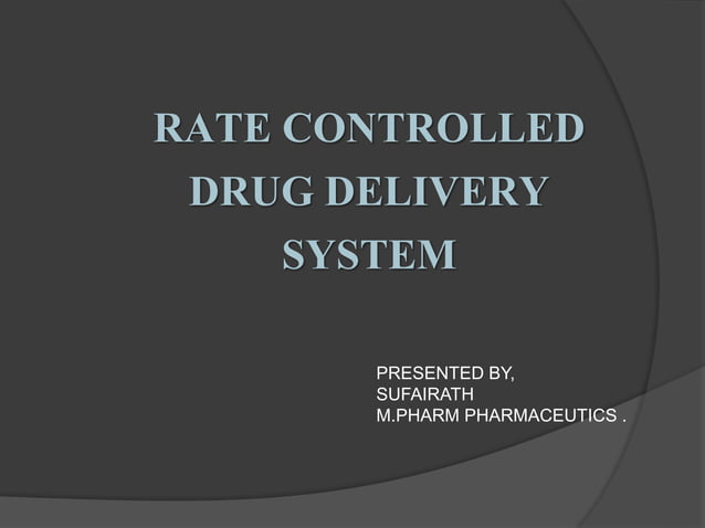 Rate controlled drug delivery system | PPTX