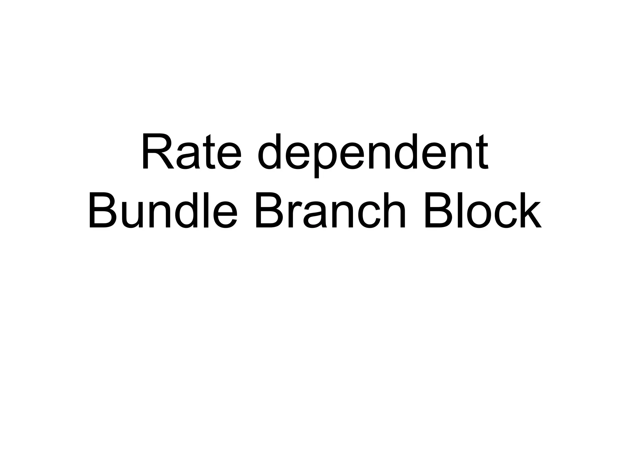 Rate dependent Bundle Branch Block | PPTX