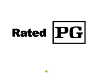 Rated P.G. | PPTX
