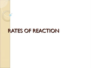 RATE OF CHEMICAL REACTION.ppt for Chemistry | PPT