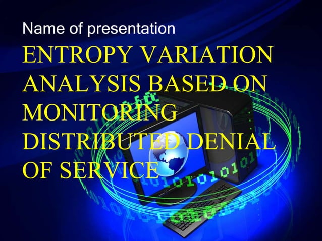 Entropy Variation Analysis Based on Monitoring | PPTX