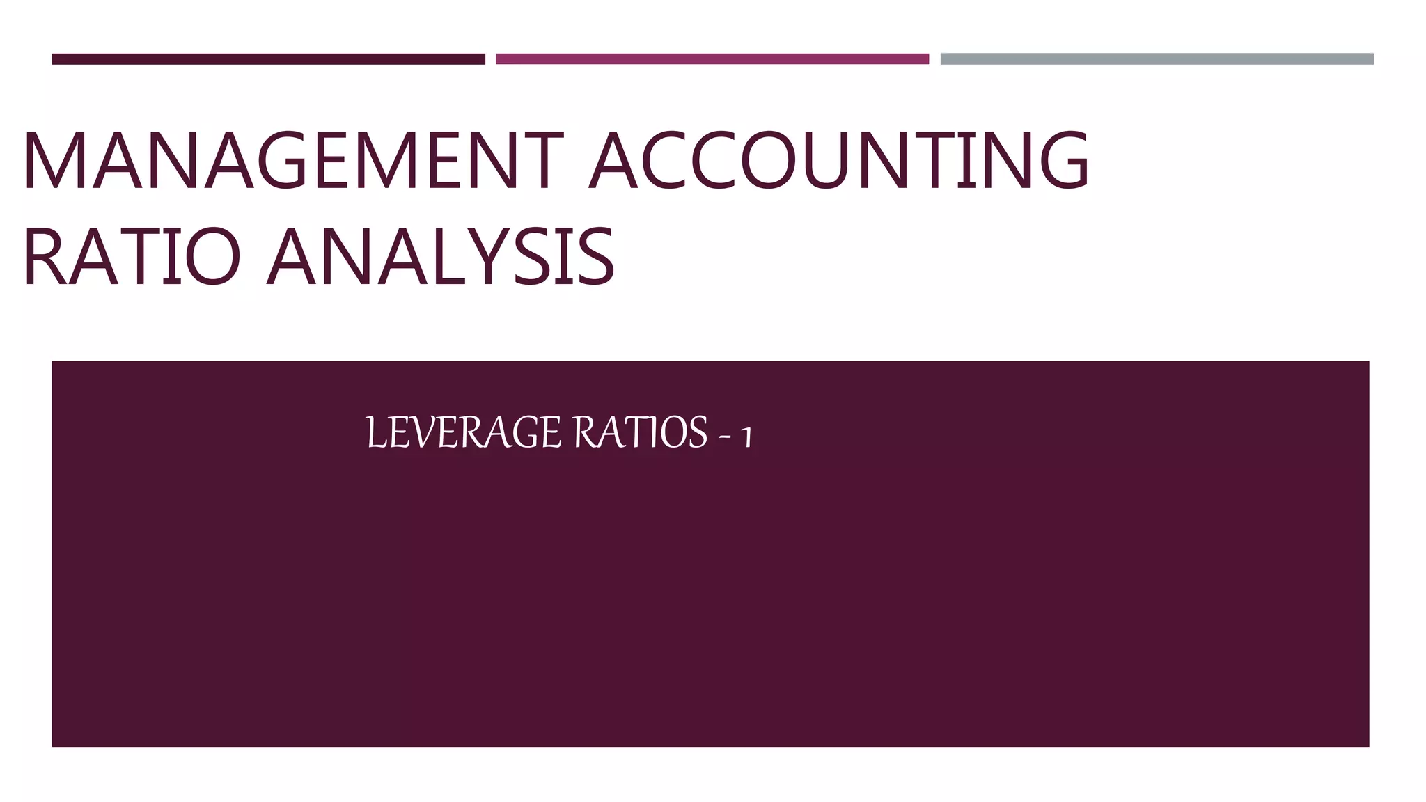 Ratio analysis - Leverage Ratios | PPTX