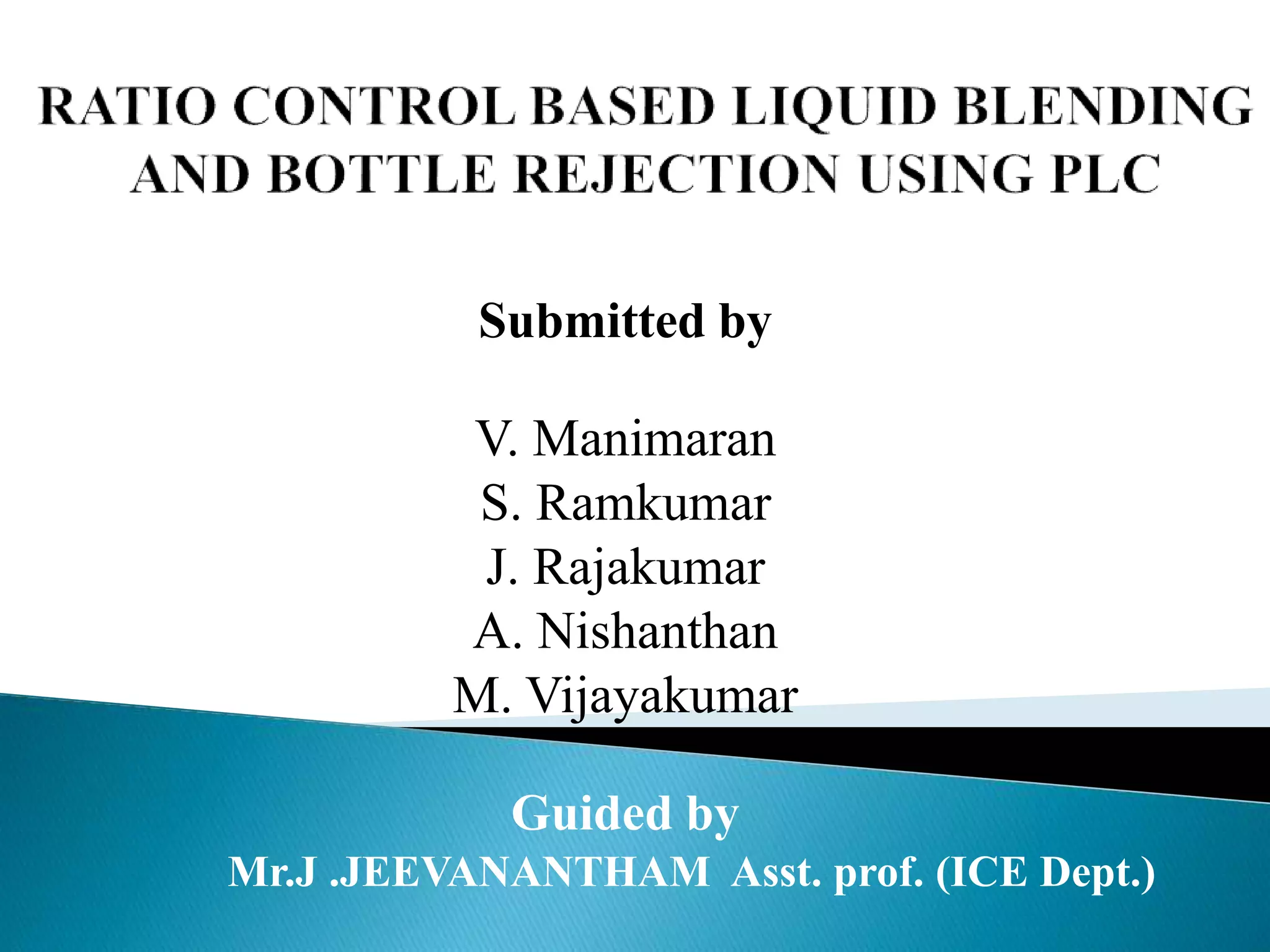 Ratio control based blending and bottle rejection using plc | PPT