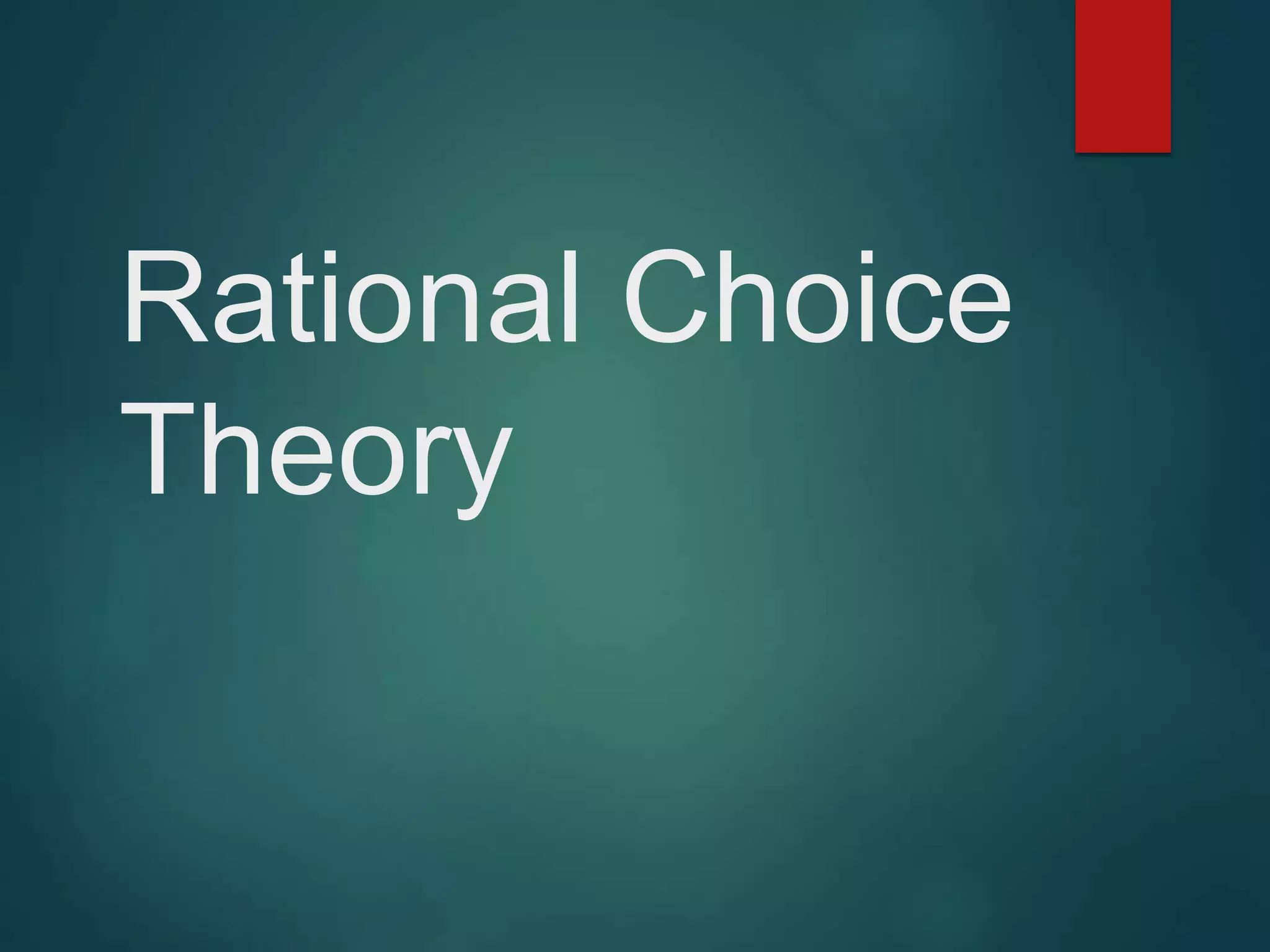 Rational Choice Theory | PPTX