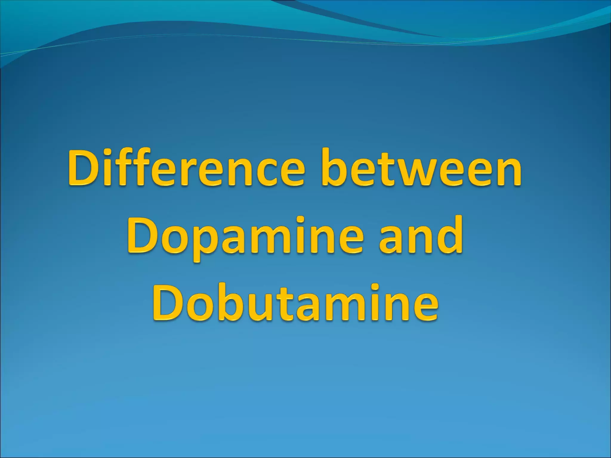 Rational Use Of Dopamine And Dobutamine | PPT