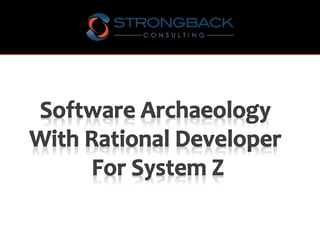 Software Archaeology and Code Refactoring with Rational Developer for System z (RDz) | PPT