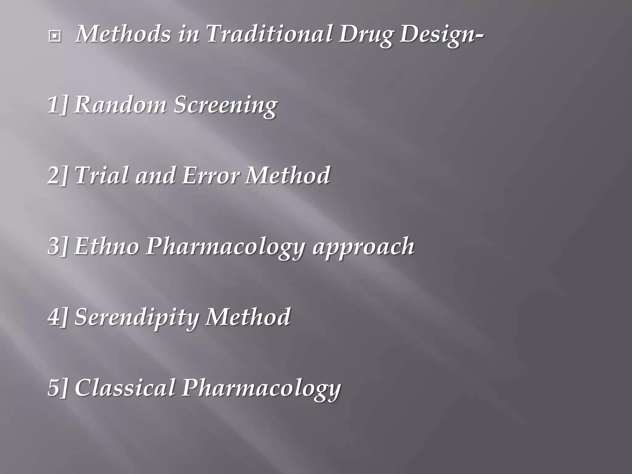 RATIONAL AND TRADITIONAL DRUG DESIGN Drug Discovery.pptx