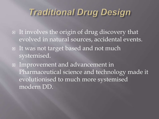 RATIONAL AND TRADITIONAL DRUG DESIGN Drug Discovery.pptx ...