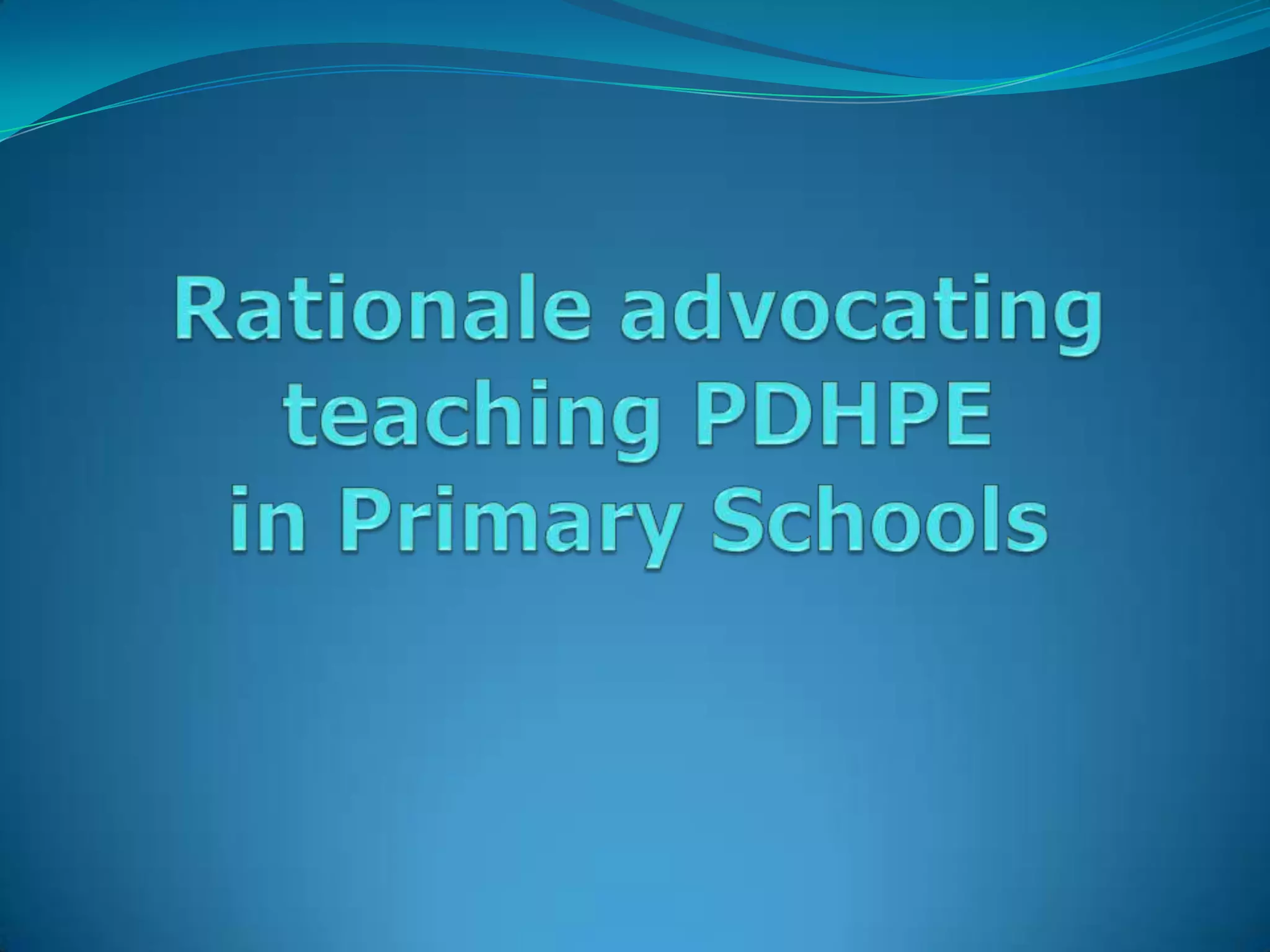Rationale advocating teaching pdhpe | PPT
