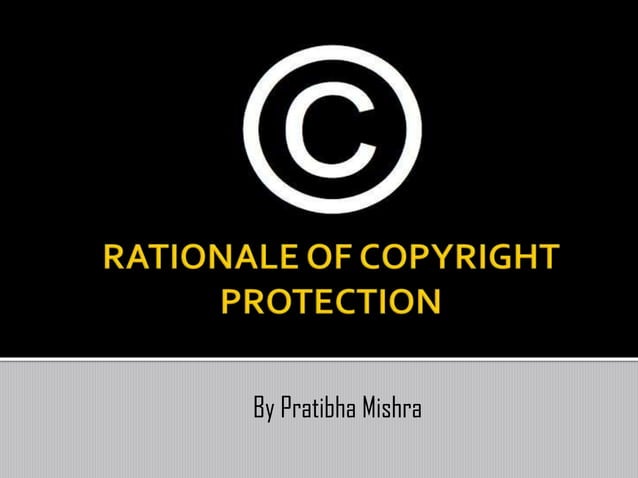 Rationale of copyright protection | PPTX | Video Production | Content ...