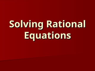 Rational Equation for Grade 11 studentss | PPT