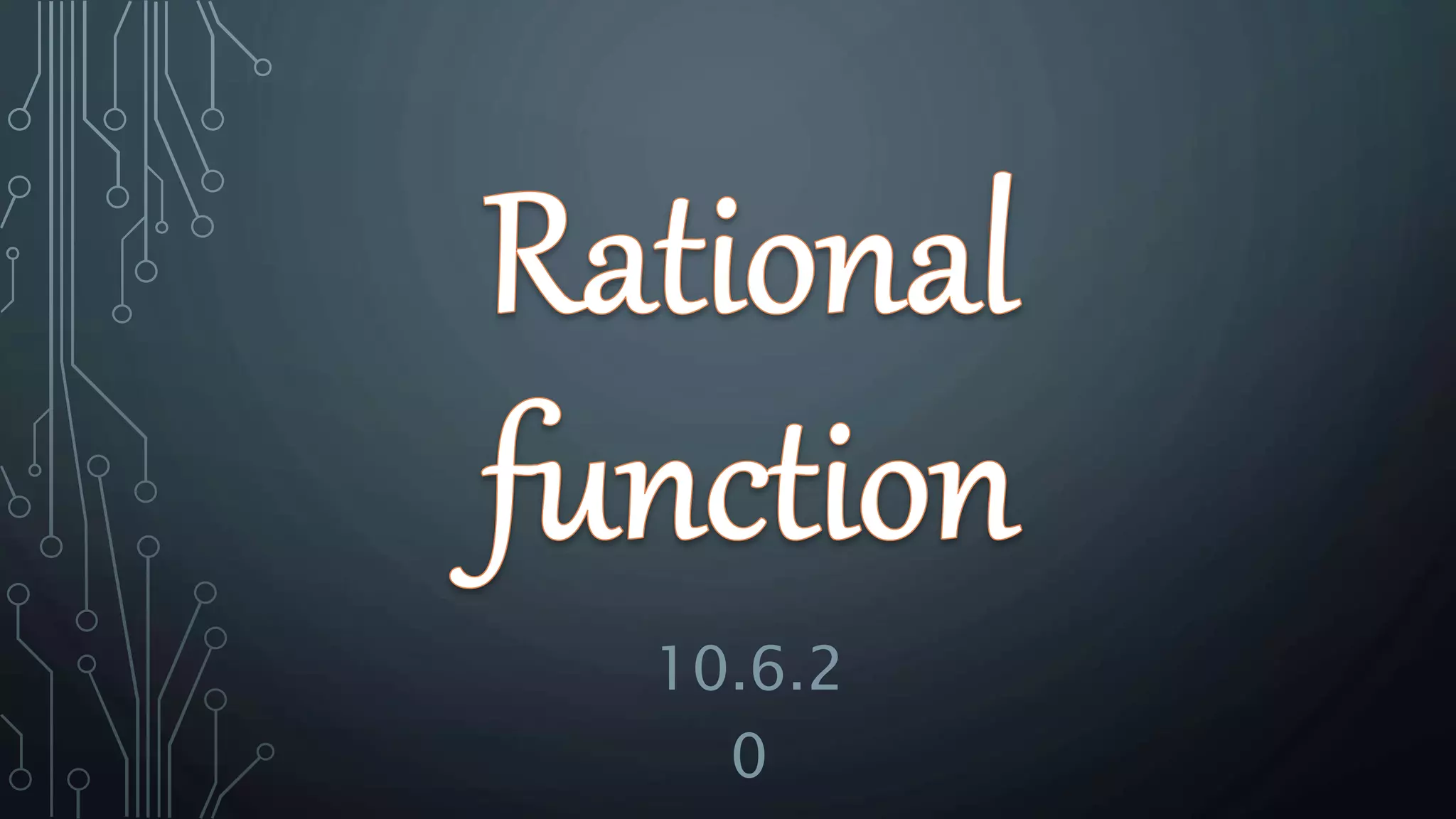 Rational function 11 | PPTX | Computing | Technology & Computing