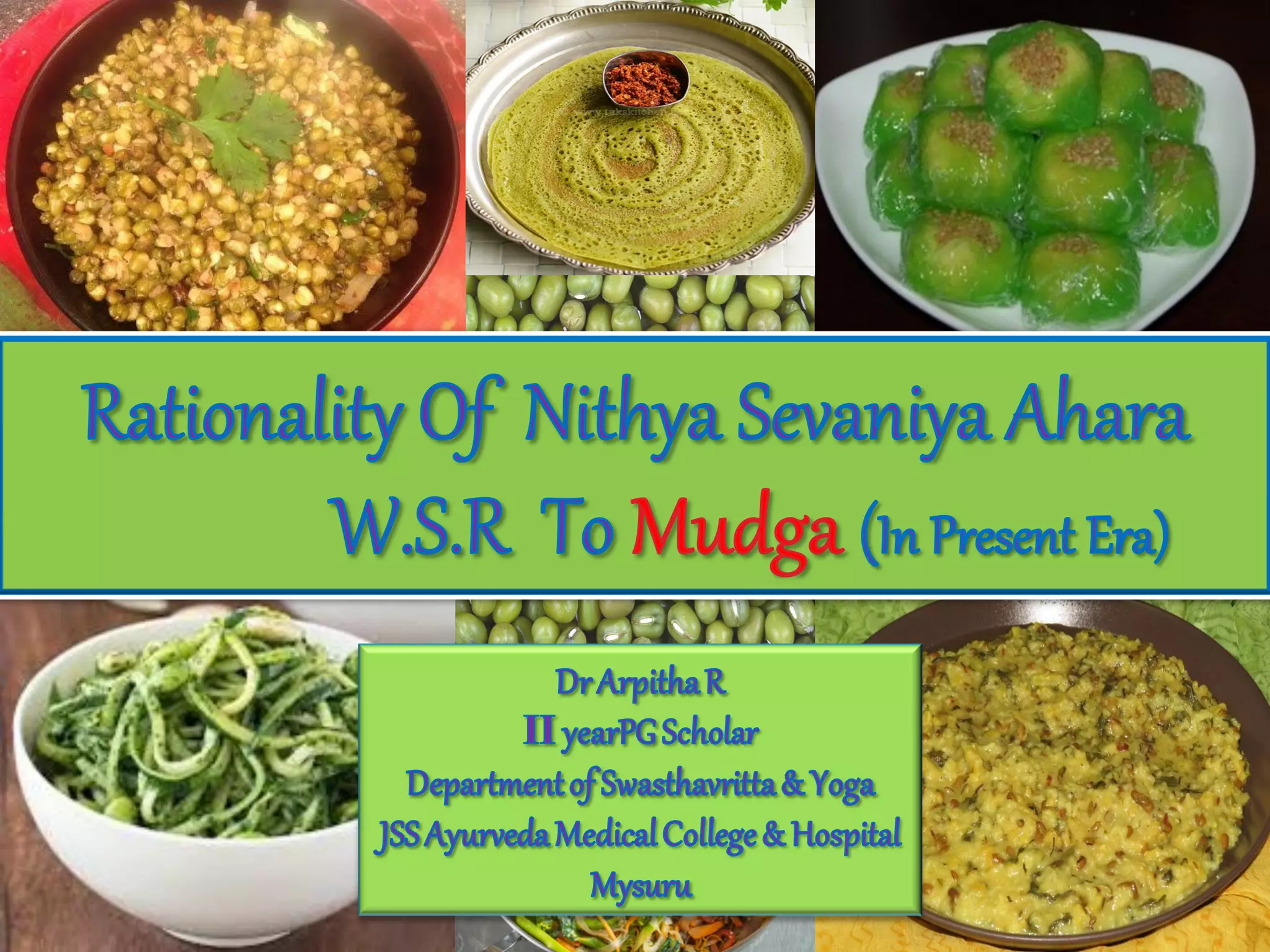 Rationality behind nitya sevaniya ahara dravya w.s.r to mudga in ...