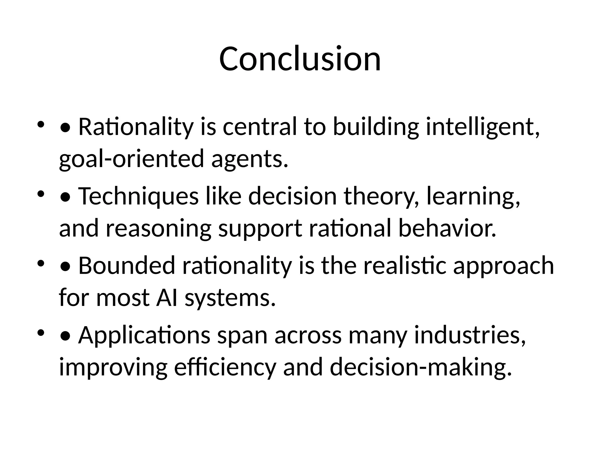 Rationality is the ability of an AI agent to do the right thing based ...