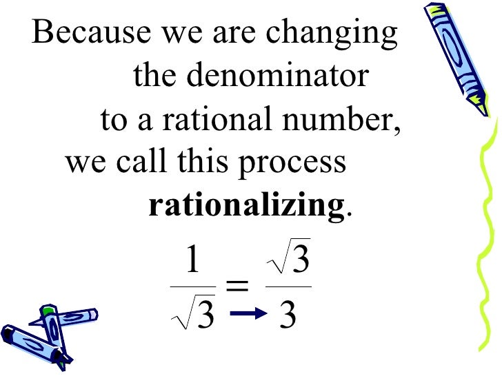 Rationalizing the denominator