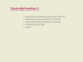 Rationally boost your symfony2 application with caching tips and monitoring | PPT
