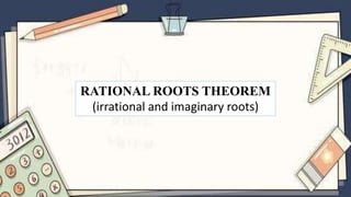 Rational Roots Theorem (Irrational and Imaginary).pptx
