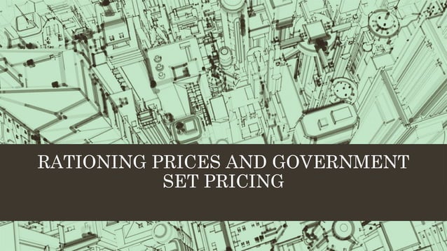 rationing prices and government control.pptx