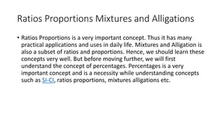 Ratios proportions mixtures and alligations | PPT