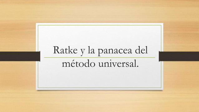 Ratke Y La Panacea Del Método Universal Pptx