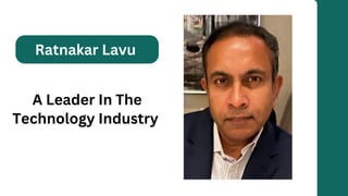 Ratnakar Lavu - A Leader In The Technology Industry | PDF