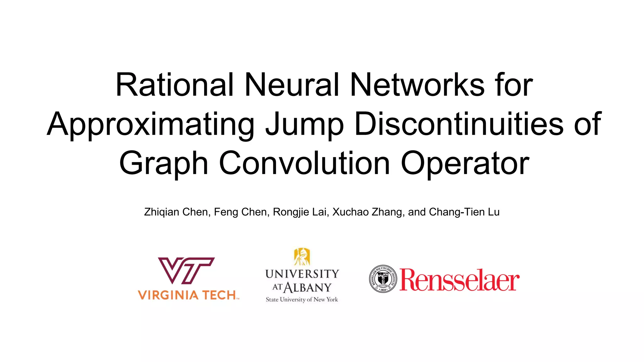 Rational Neural Networks For Approximating Jump Discontinuities Of Graph Convolution Operator Ppt