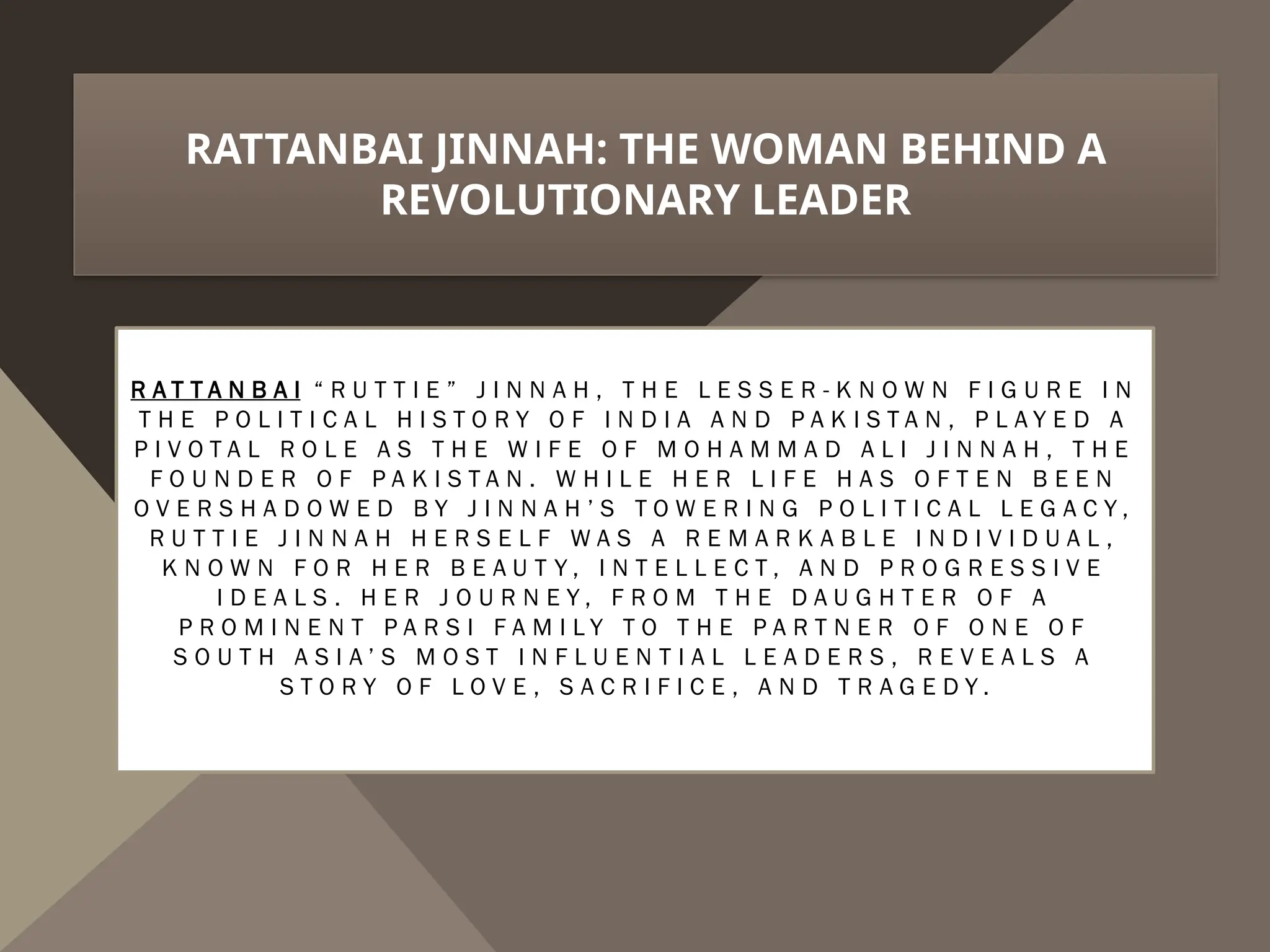 Rattanbai Jinnah The Woman Behind a Revolutionary Leader.pptx