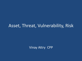 Asset, Threat, Vulnerability, Risk | PPSX