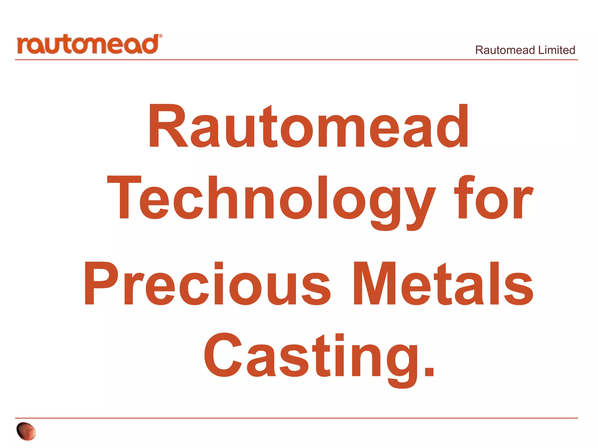 Rautomead precious metals continuous casting technology | PPSX