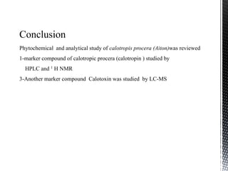calotropis procera phytochemical and analytical study | PPTX