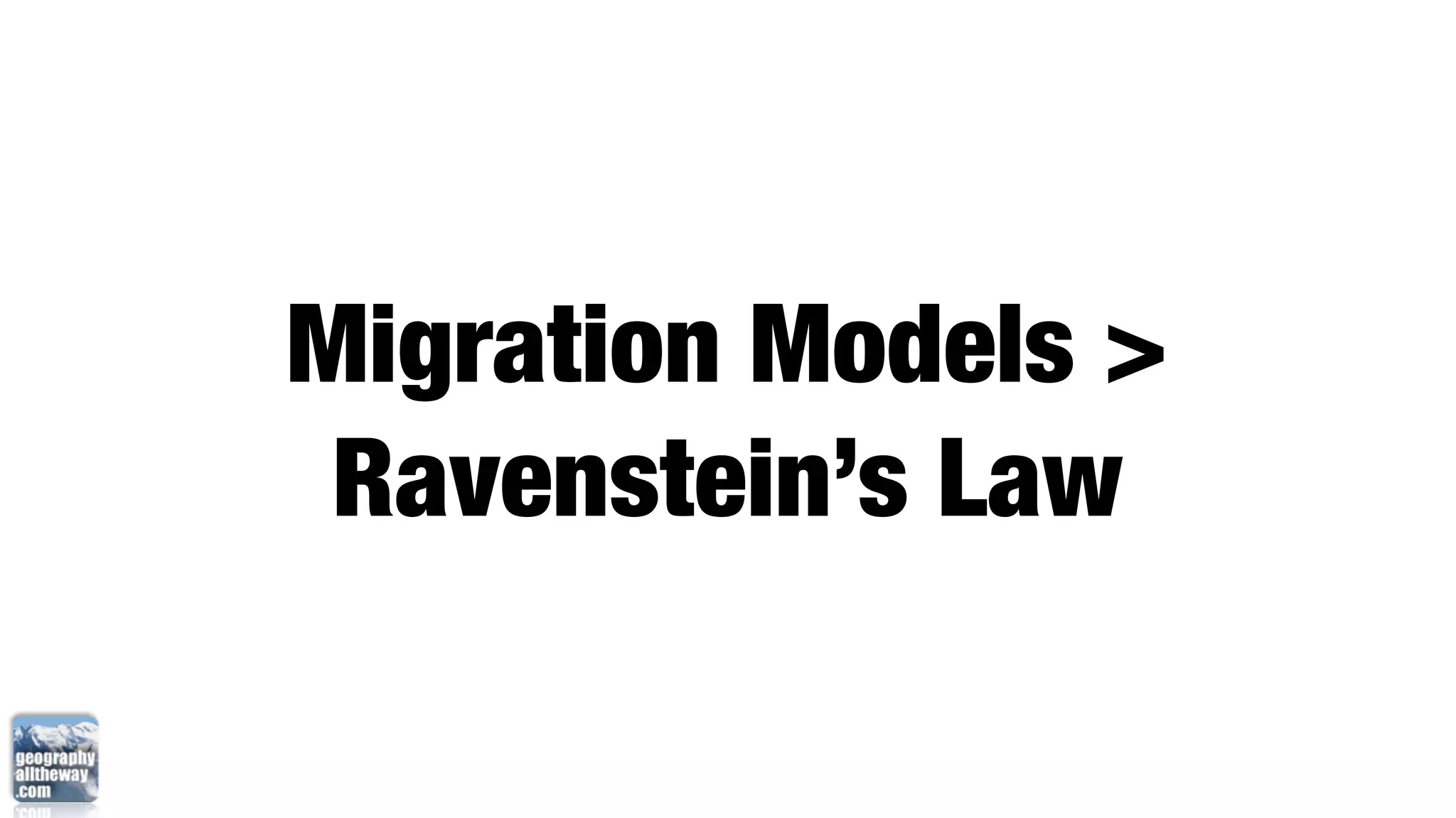 IB Geography: Patterns and Change > Ravenstein's Laws | PPT