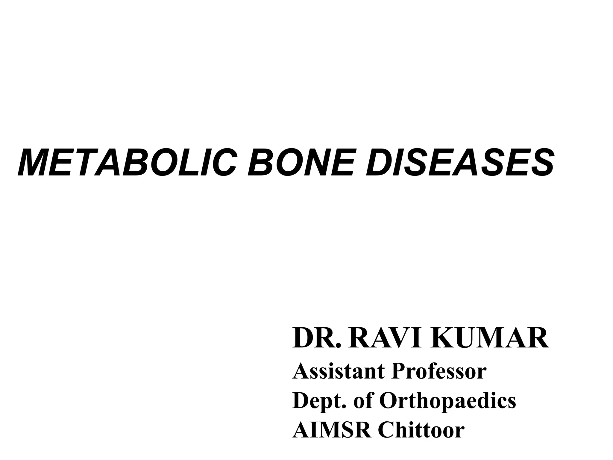 Metabolic Bone Diseases - RAVI | PPTX