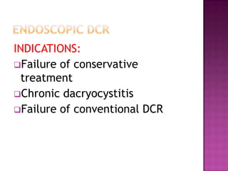 DACROCYSTORHINOSTOMY(D.C.R.)by dr.ravindra | PPTX