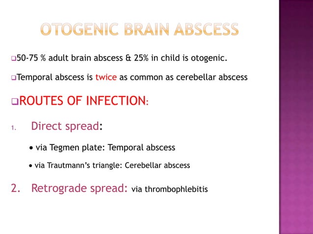 OTOGENIC BRAIN ABSCESS by dr.ravindra | PPTX | Ear, Nose and Throat ...