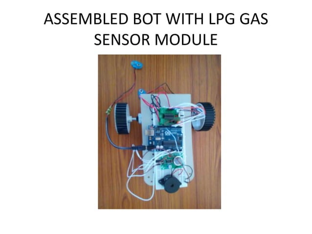 Autonomous Lpg Gas Sensor Bot Using Arduino Ppt Ppt Free Download